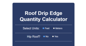 Drip Edge Quantity Calculator | Jack Gray's Roof Observations